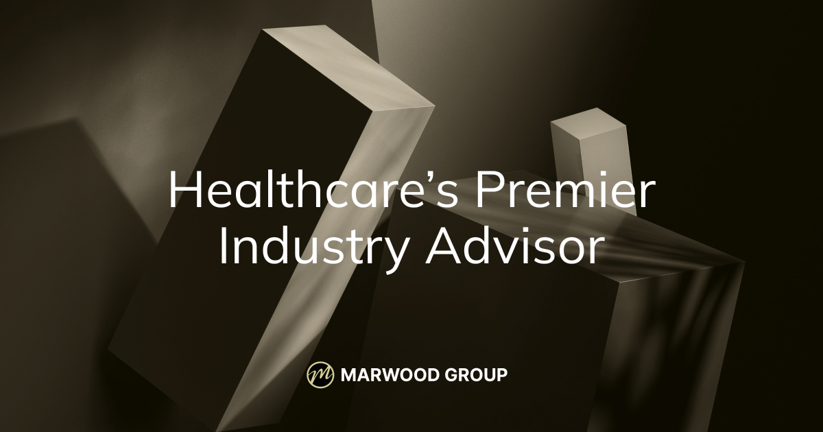 Healthcare's Premier Industry Advisor | Marwood Group