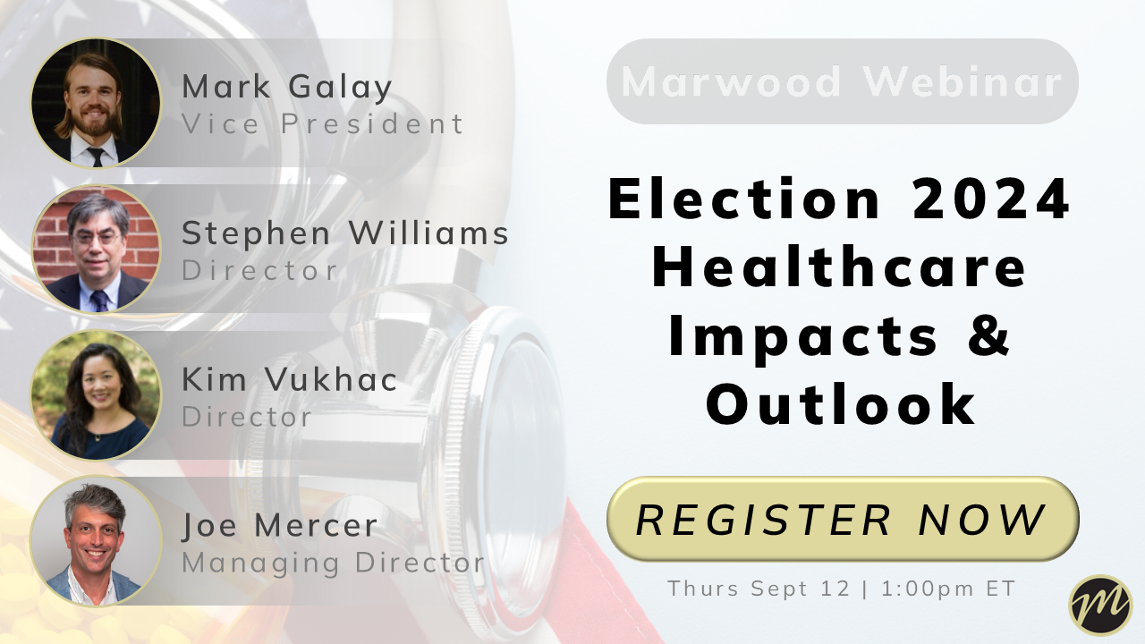Marwood Webinar | Election 2024: Healthcare Impacts & Outlook | Marwood ...